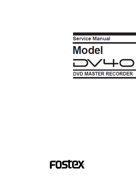 FOSTEX Model DV40 DVD Master Recorder Service Manual – Electronic ...